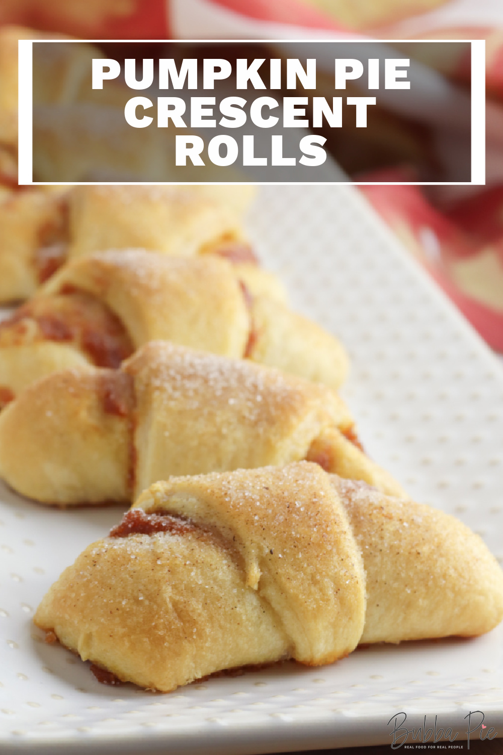 Pumpkin Pie Crescent Rolls - BubbaPie