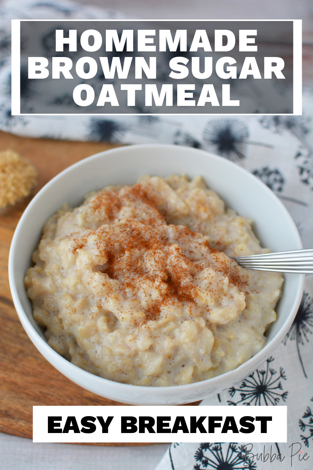 Homemade Brown Sugar Oatmeal - BubbaPie