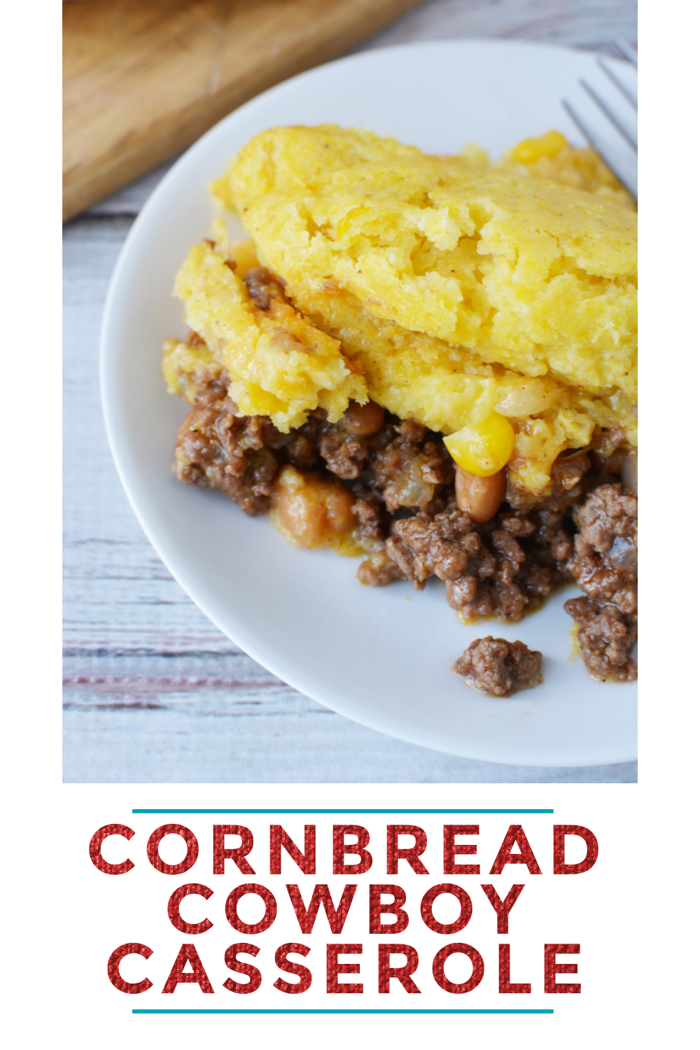 Cornbread Cowboy Casserole - BubbaPie